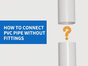 How to connect pvc pipe without fittings - Junrui Polymer Materials