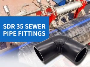 SDR 35 sewer pipe fittings - Junrui Polymer Materials